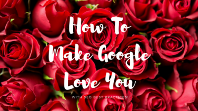 How To Make Google Love You Back - Campbell & Company